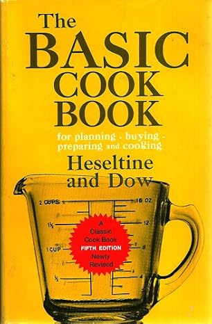 The Basic Cook Book: Marjorie Moulton Heseltine, Ula M. Dow ...