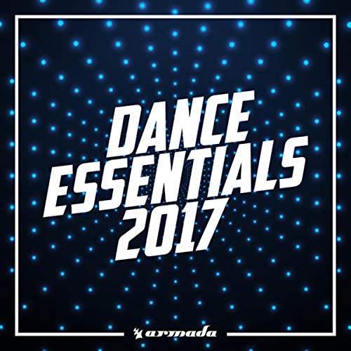 Dance Essentials 2017 - Armada Music von Various artists bei Amazon ...