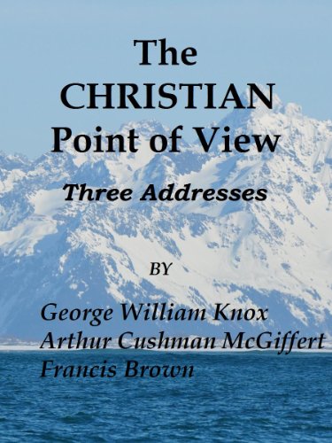 The Christian Point of View: Three Addresses. eBook : Knox, George ...