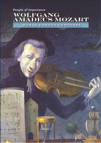 Wolfgang Amadeus Mozart: World-Famous Composer (People of Importance ...