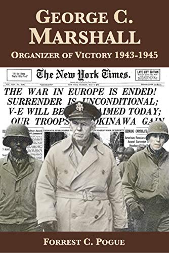 Amazon.com: George C. Marshall: Organizer of Victory, 1943-1945 eBook ...