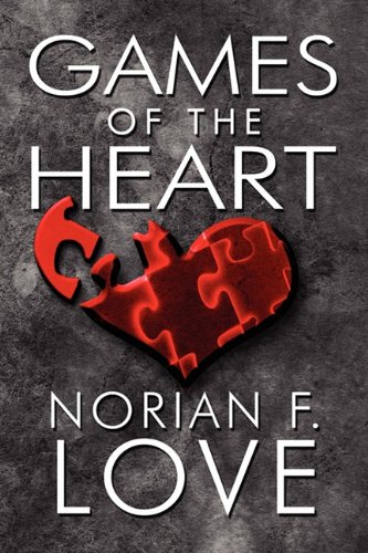 Games of the Heart: Love, Norian F.: 9781606107232: Amazon.com: Books
