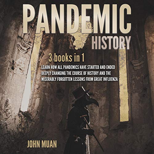 Pandemic History: 3 Books in 1: Learn How All Pandemics Have Started ...