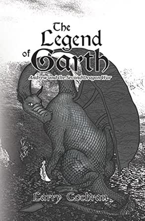 The Legend of Garth: Andrew and the Second Dragon War eBook : Cochran ...