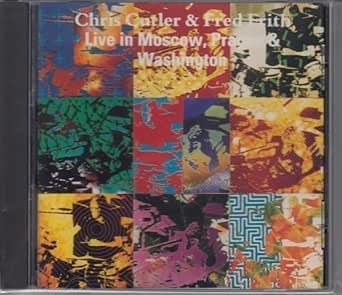 Amazon.co.jp: CHRIS CUTLER/FRED FRITH/LIVE IN MOSCOW,PRAGUE+WASHINGTON ...