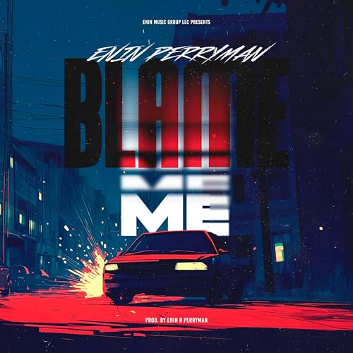 Play Blame ME by Enin Perryman on Amazon Music Unlimited