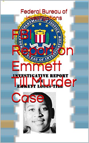 FBI Report on Emmett Till Murder Case eBook : Federal Bureau of ...
