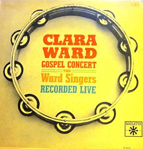 WARD SINGERS - Clara Ward Gospel Concert: The Ward Singers Record ...