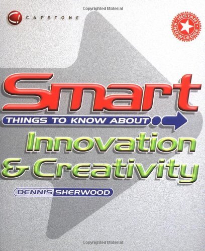 Smart Things to Know About Innovation and Creativity (Smart Things to ...