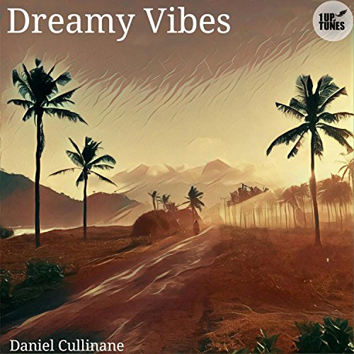 Amazon.com: Dreamy Vibes (feat. Daniel Cullinane) : 1up Tunes feat ...