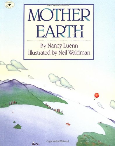 Mother Earth: Luenn, Nancy, Waldman, Neil: 9780689801648: Amazon.com: Books