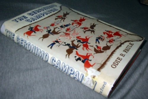 The Geronimo Campaign: Faulk, Odie B.: 9780195005448: Amazon.com: Books