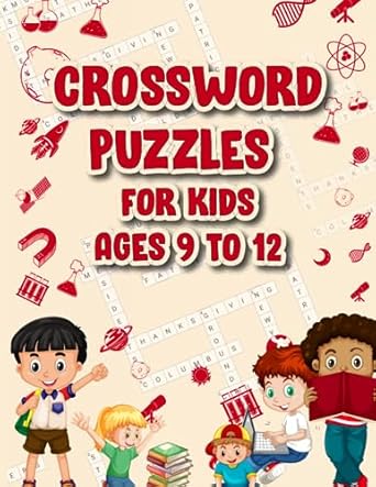 Crossword Puzzles For Kids Ages 9 To 12: Vocabulary Building Adventures ...