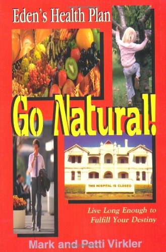 Go Natural!: Virkler, Mark, Virkler, Patti: 9781560431381: Amazon.com ...