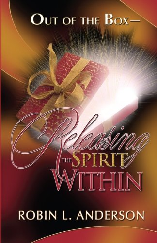 Out of the Box - Releasing the Spirit Within: Anderson, Robin L ...