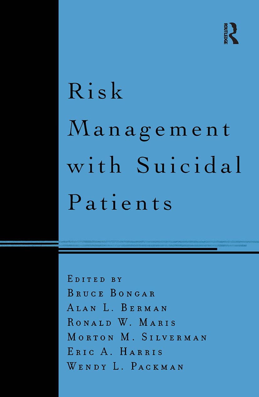 Risk Management with Suicidal Patients: 9781572304987: Medicine ...