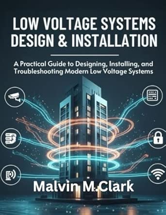 Buy Low Voltage Systems Design & Installation: A Complete Practical ...