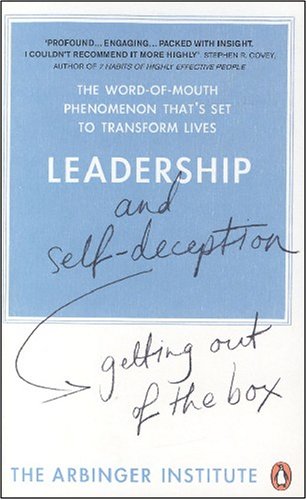 Leadership and Self-Deception: Getting out of the Box: Amazon.co.uk ...