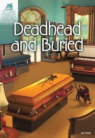 Amazon.com: Deadhead and Buried (Victorian Mansion Flower Shop ...