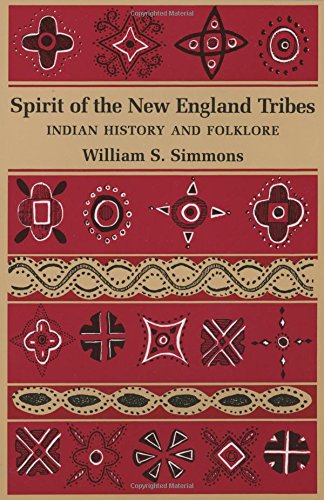Spirit of the New England Tribes: Indian History and Folklore, 1620 ...