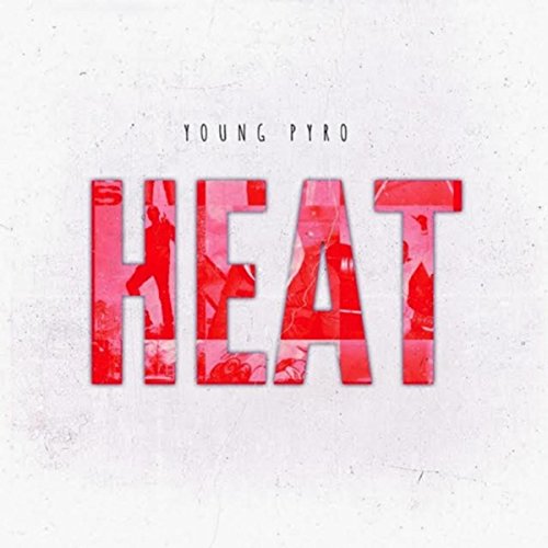 Amazon.com: Heat [Explicit] : Young Pyro: Digital Music