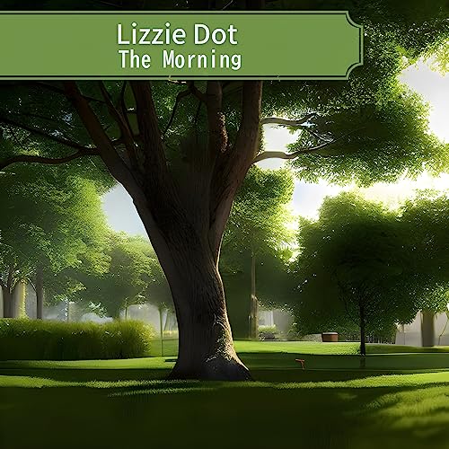 Écouter The Morning par Lizzie Dot sur Amazon Music Unlimited ...