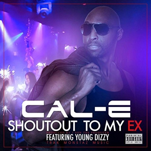 Amazon.com: Shoutout to My Ex (feat. Young Dizzy) [Explicit] : Cal-E: Digital Music