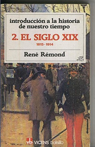 Introduccion a la Historia de Nuestro Tiempo Numero 13: el Siglo Xix ...