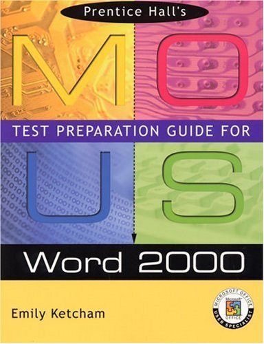 Prentice Hall MOUS Test Preparation Guide for Word 2000: Ketcham, Emily ...