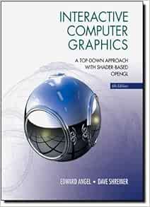 Interactive Computer Graphics: A Top-Down Approach With Shader-Based Opengl: Angel, Edward ...
