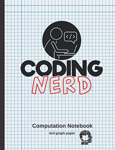 Amazon.com: CODING NERD: COMPUTATION NOTEBOOK | 4X4 GRAPH PAPER | GIFTS ...