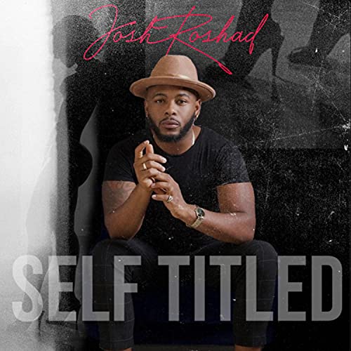 SELF TITLED de Josh Roshad en Amazon Music Unlimited