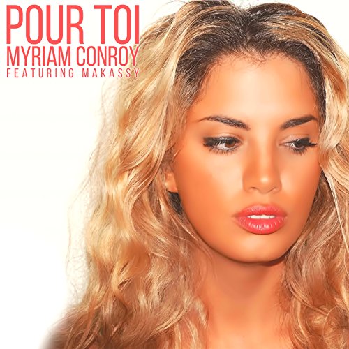 Écouter Pour toi par Myriam Conroy feat. Makassy sur Amazon Music Unlimited