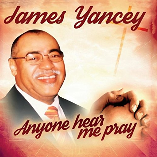 Amazon.com: Anyone Hear Me Pray : James Yancey: Digital Music