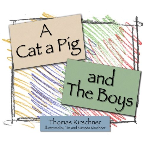 A Cat, a Pig, and the Boys: Kirschner, Thomas, Casey, Julie L ...