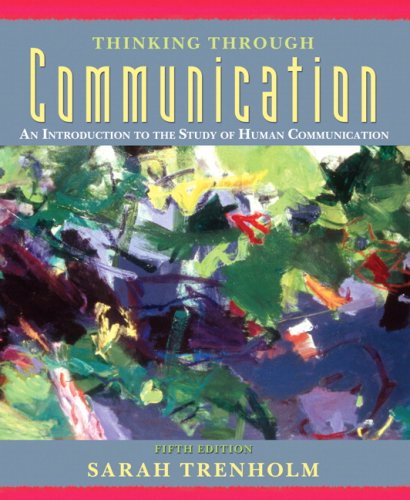 Amazon.com: Thinking Through Communication: An Introduction to the ...