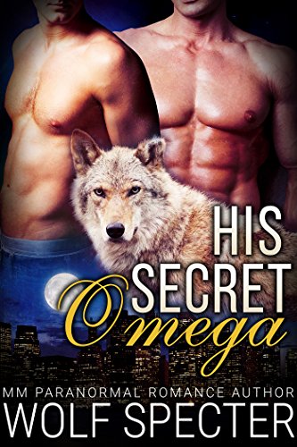 Amazon.com: His Secret Omega (M/M Gay Shifter Mpreg Romance) eBook : Specter, Wolf: Kindle Store