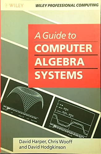 A Guide to Computer Algebra Systems: Harper, David, Wooff, Chris ...