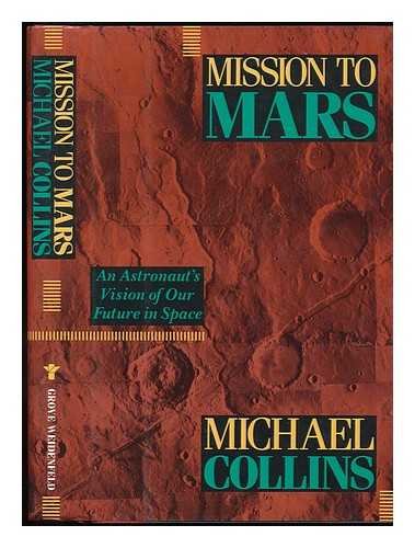 Mission to Mars: Collins, Michael: 9780802111609: Amazon.com: Books