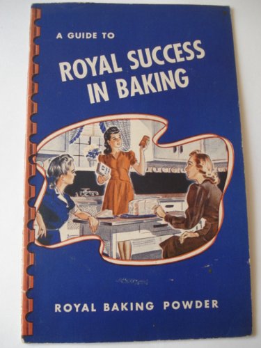 Guide to Royal Success in Baking Cookbook Cook Book: unknown author ...