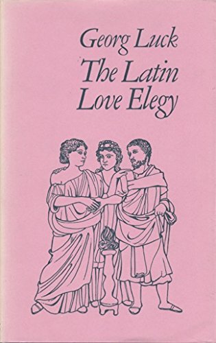 Latin Love Elegy (Library Reprint): Georg Luck: 9780416725506: Amazon ...