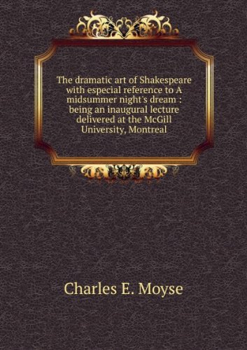 The dramatic art of Shakespeare with especial reference to A midsummer ...