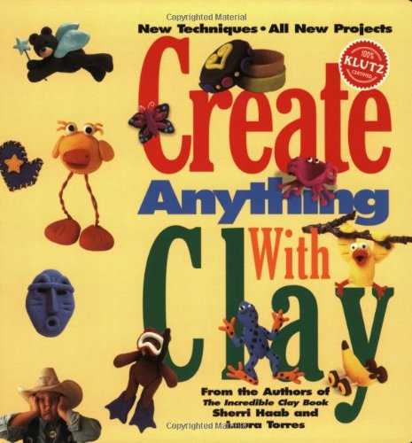 Create Anything With Clay: Haab, Sherri, Torres, Laura: 8601422046533 ...