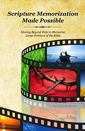 Scripture Memorization Made Possible: Moving Beyond Rote to Memorize ...
