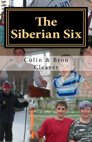 Amazon.com: The Siberian Six: 9781463767594: Cleaver, Mr Colin Philip ...