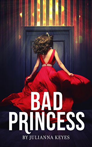 Bad Princess: A Novella eBook : Keyes, Julianna: Amazon.ca: Kindle Store