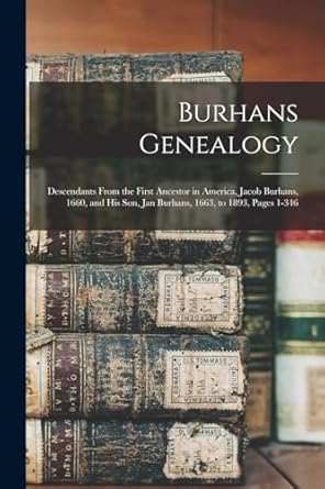 Burhans Genealogy: Descendants From the First Ancestor in America ...