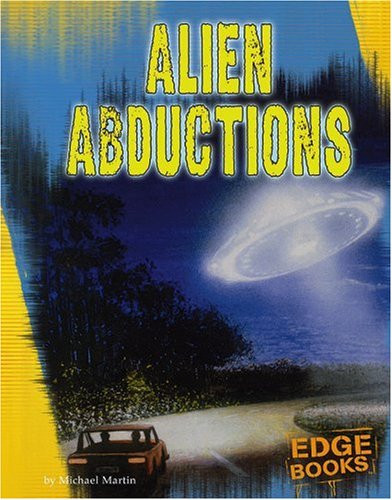 Alien Abductions (Edge Books, The Unexplained): Martin, Michael ...