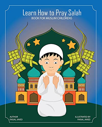 learn how to pray salah: book for muslim children eBook : javed, faisal ...