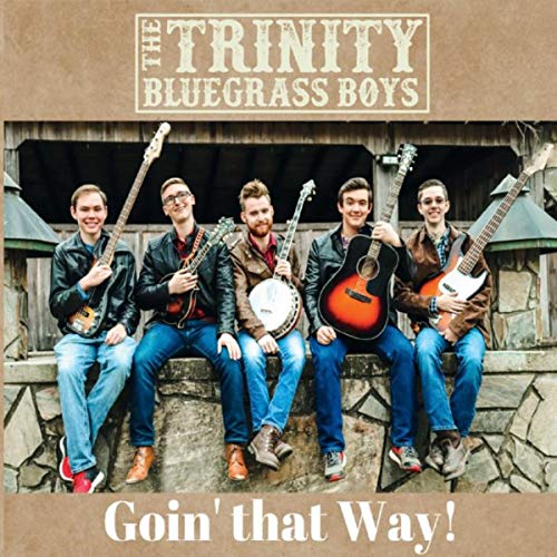 Amazon.com: Goin' That Way! : The Trinity Bluegrass Boys: Digital Music